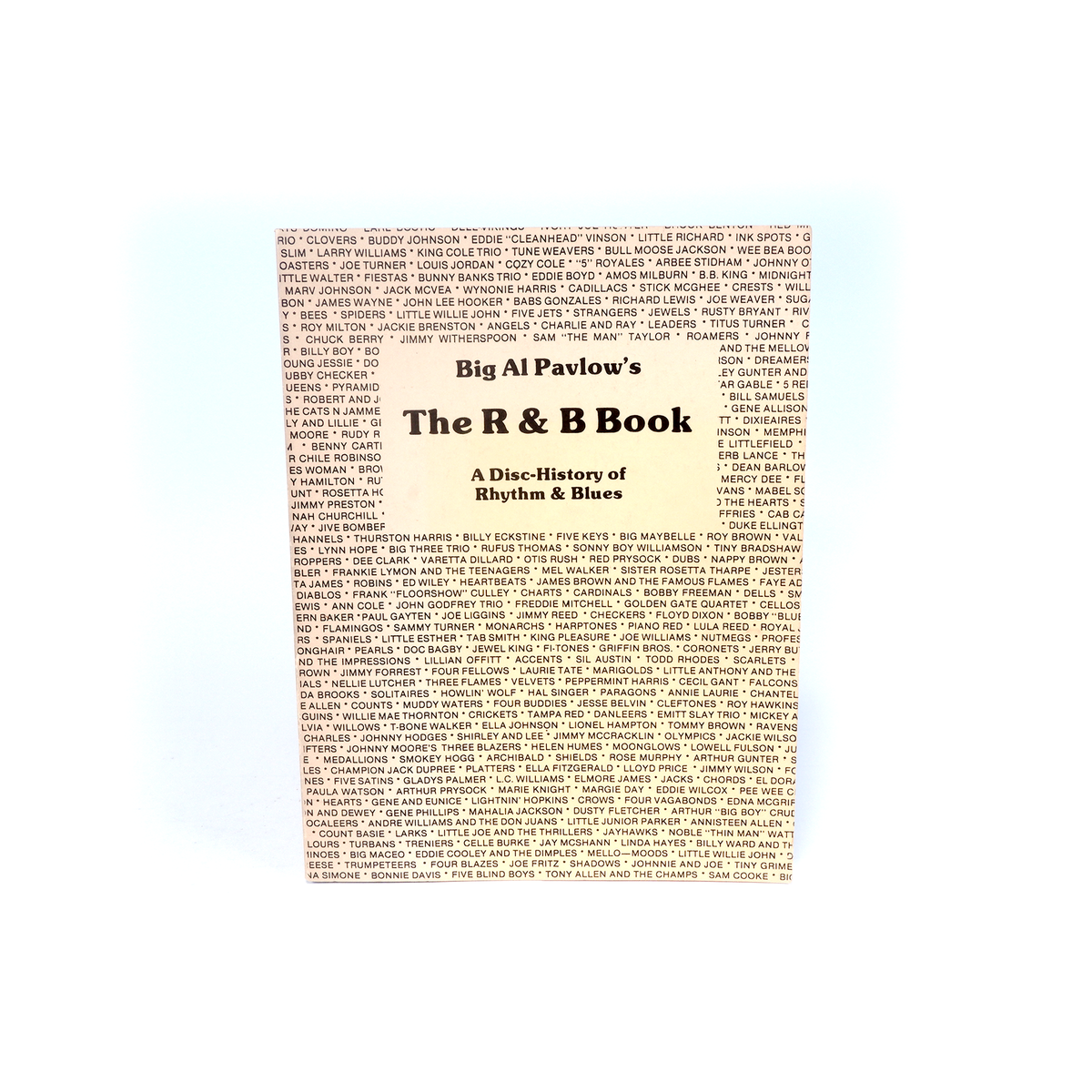 "Big Al Pavlow's: The R&B Book" A Disc-History of Rhythm & Blues, 1983 ...